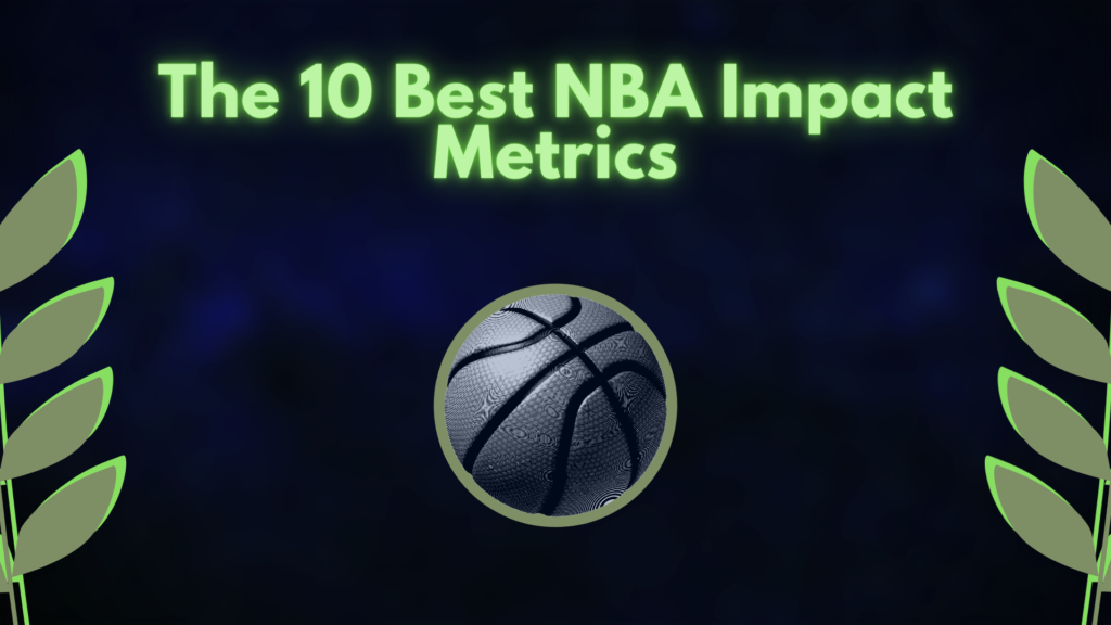 The 10 Best NBA Impact Metrics | Cryptbeam